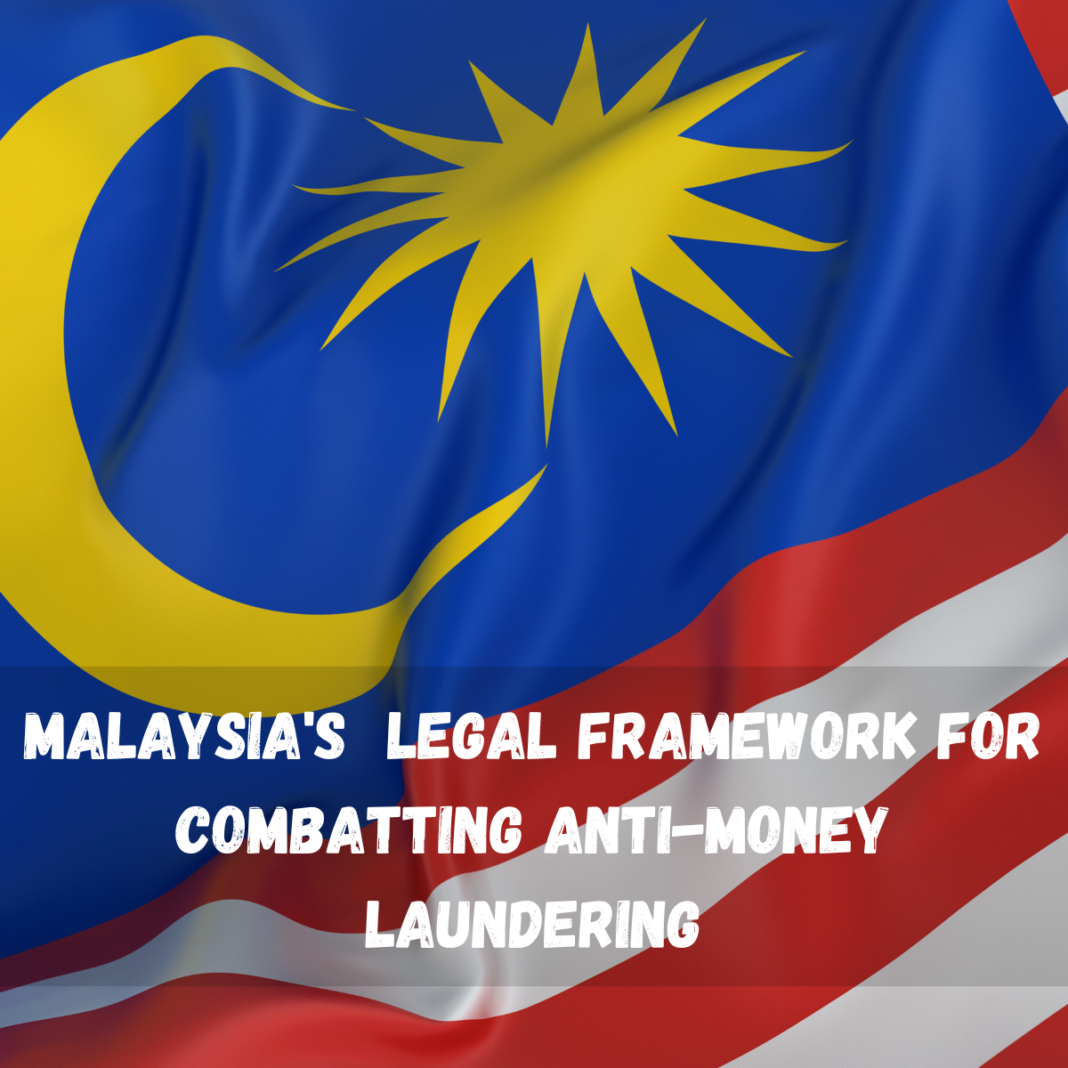 Malaysia's Comprehensive Legal Framework for Combatting Anti-Money ...
